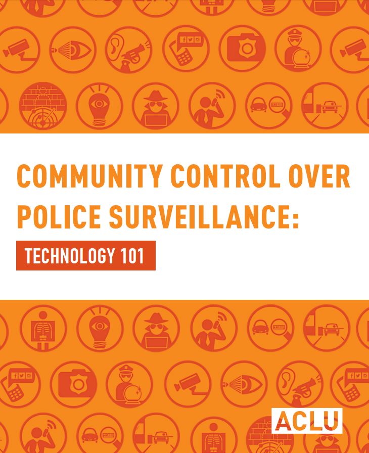 Community Control Over Police Surveillance: Technology 101 - THE HUB