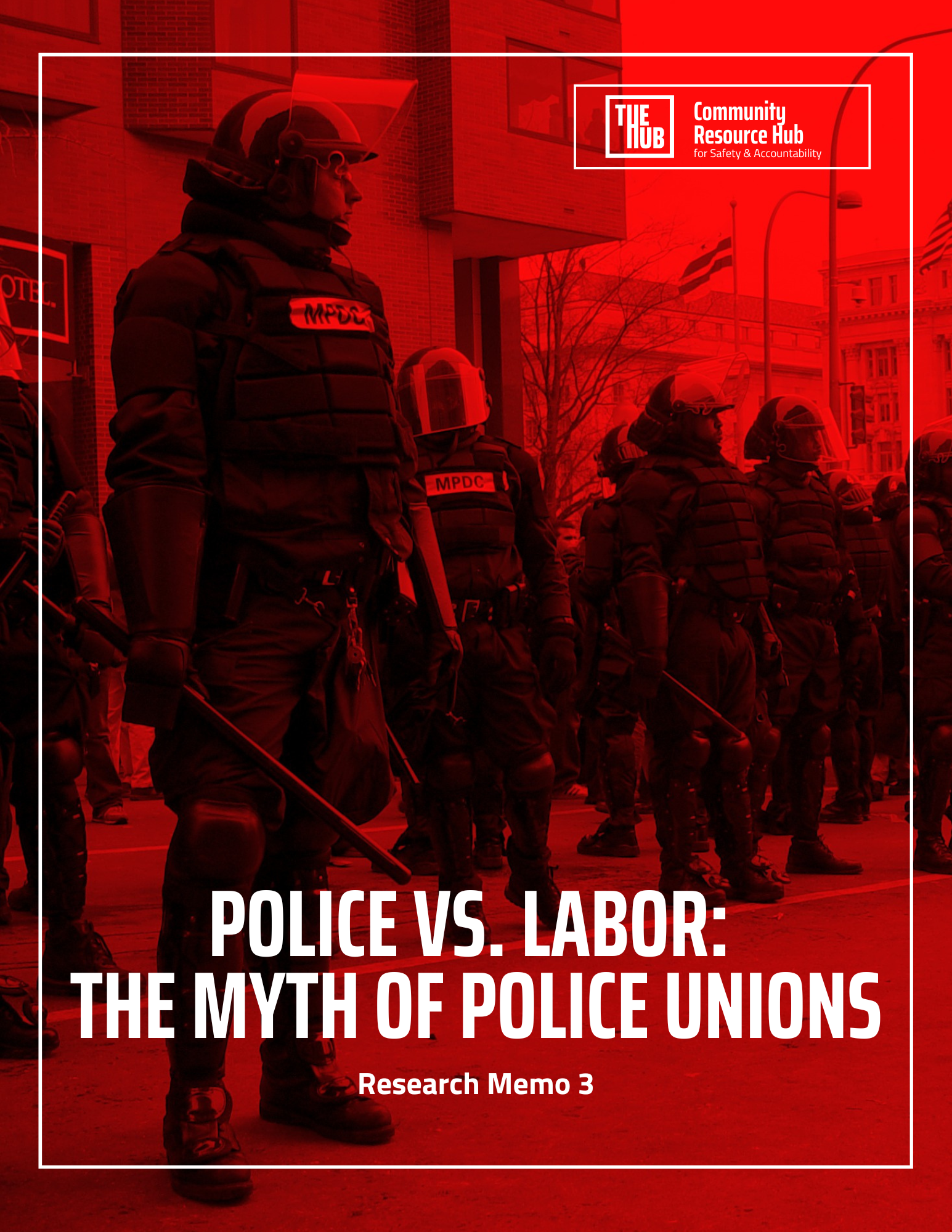 Research Memo 3: Police vs. Labor: The Myth of Police Unions - THE HUB